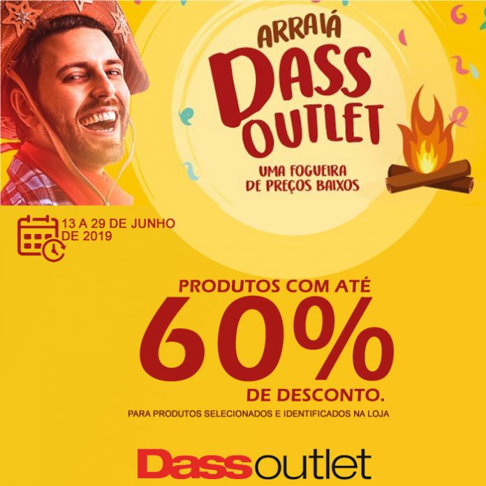 Neste São João dê uma passada no Arraiá Dass Outlet; Produtos com ...